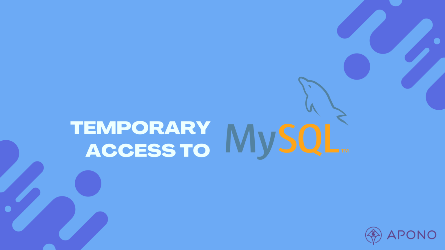 Temporary Access To MySQL - Apono