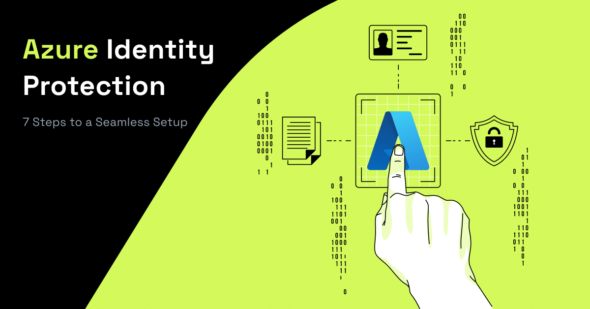 What is Azure Identity Protection and 7 Steps to a Seamless Setup - Apono