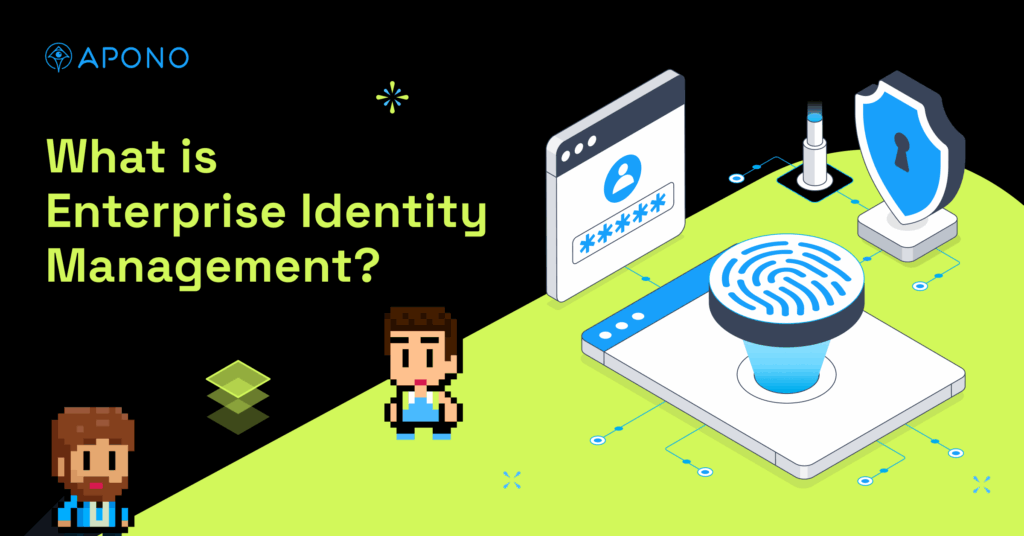 What is Enterprise Identity Management? - Apono